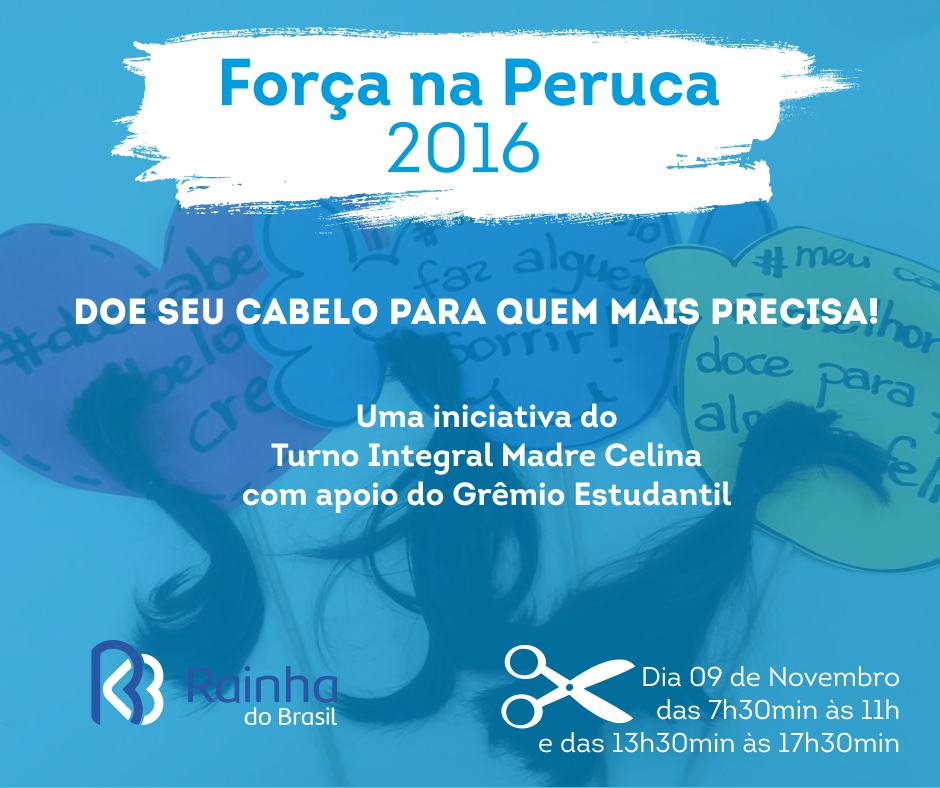 Força na Peruca - Colégio Rainha do Brasil
